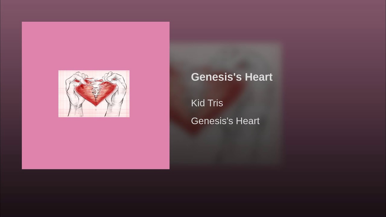 Kid Tris - Genesis's Heart - YouTube