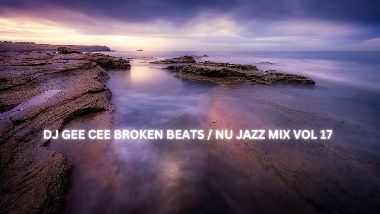 BROKEN BEATS NU JAZZ MIX VOL 17 - YouTube