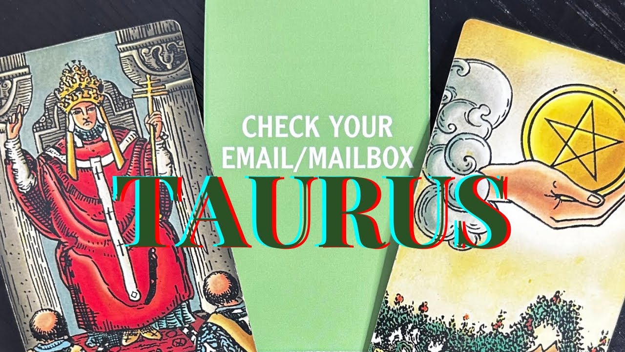 TAURUS💰CHECK YOUR EMAIL/MAILBOX FOR THIS COMMUNICATION REGARDING THIS ...