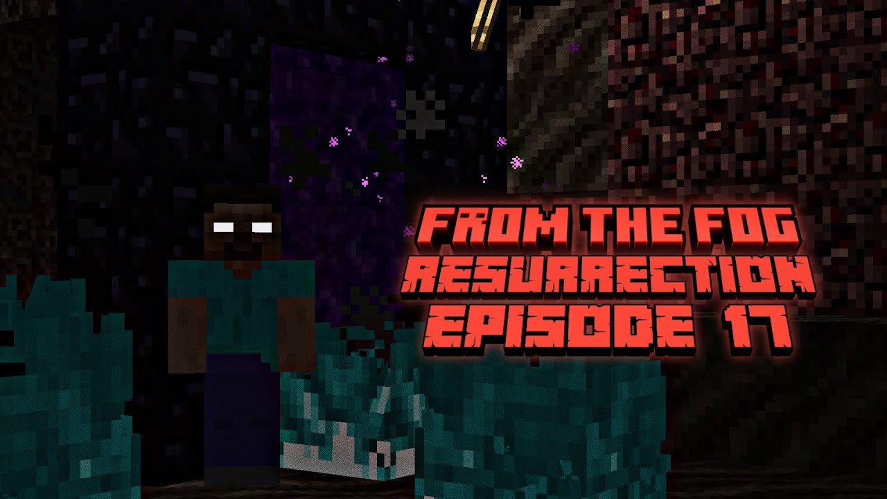 Minecraft From The Fog: Resurrection Episode 17 - YouTube