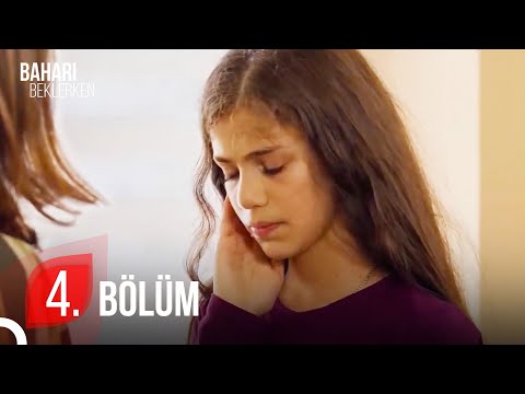 Baharı Beklerken 4. Bölüm