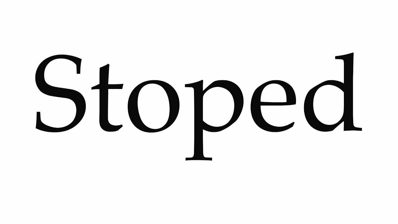 How to Pronounce Stoped - YouTube