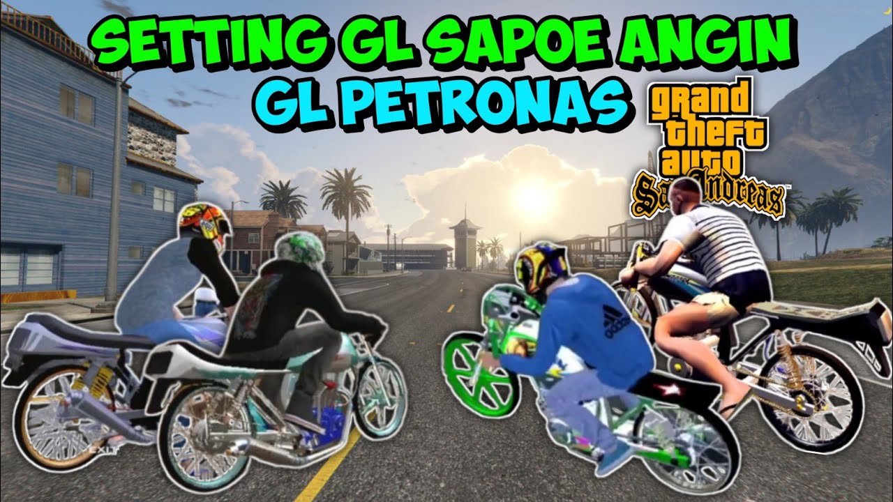 SETTING GL SAPOE ANGIN | GL PETRONAS | GTA SA - YouTube