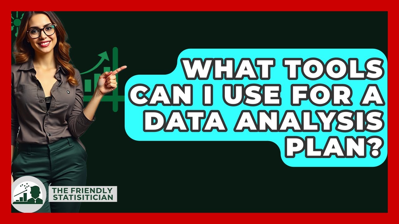 What Tools Can I Use For A Data Analysis Plan? - The Friendly Statistician - YouTube