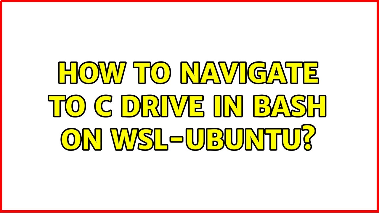 Ubuntu: How to navigate to C drive in bash on WSL-Ubuntu? - YouTube