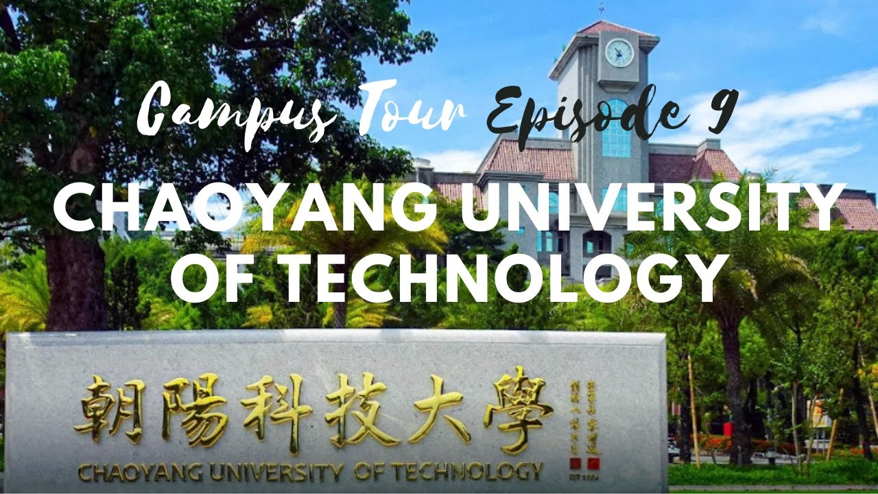Eps. 9 CAMPUS TOUR - CHAOYANG UNIVERSITY OF TECHNOLOGY (Campus Tour ...