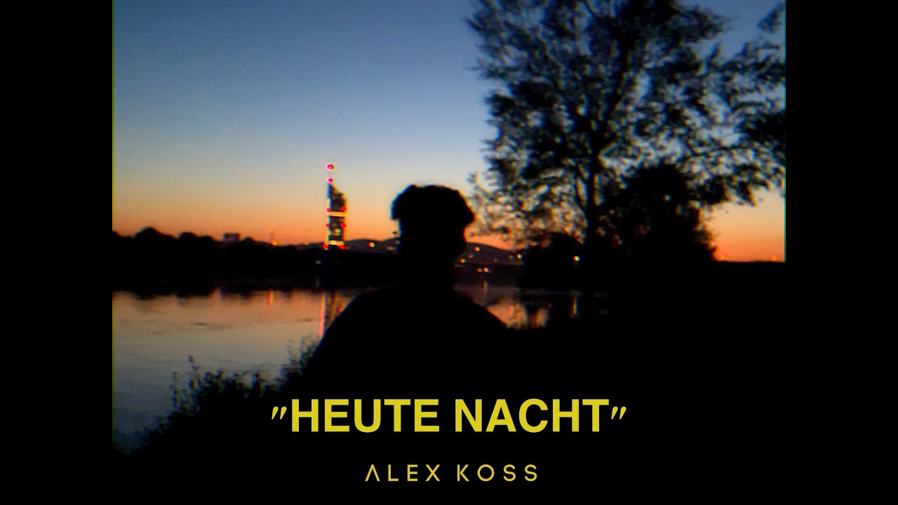 ALEX KOSS - "HEUTE NACHT" (Official Music Video) - YouTube