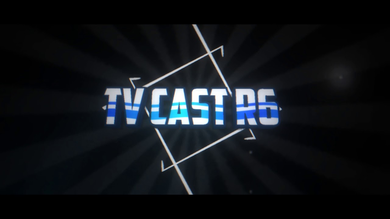 Intro de la chaîne (Tv Cast R6) - YouTube