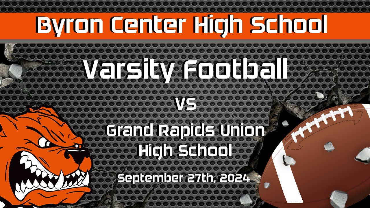 Varsity Football: GR Union vs Byron Center (September 27th, 2024 ...