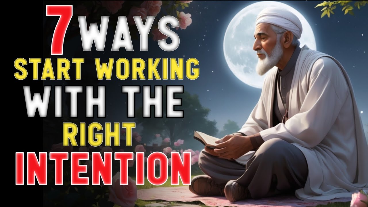 7 Ways to Start Working with the Right Intention | Importance of Niyyah ...