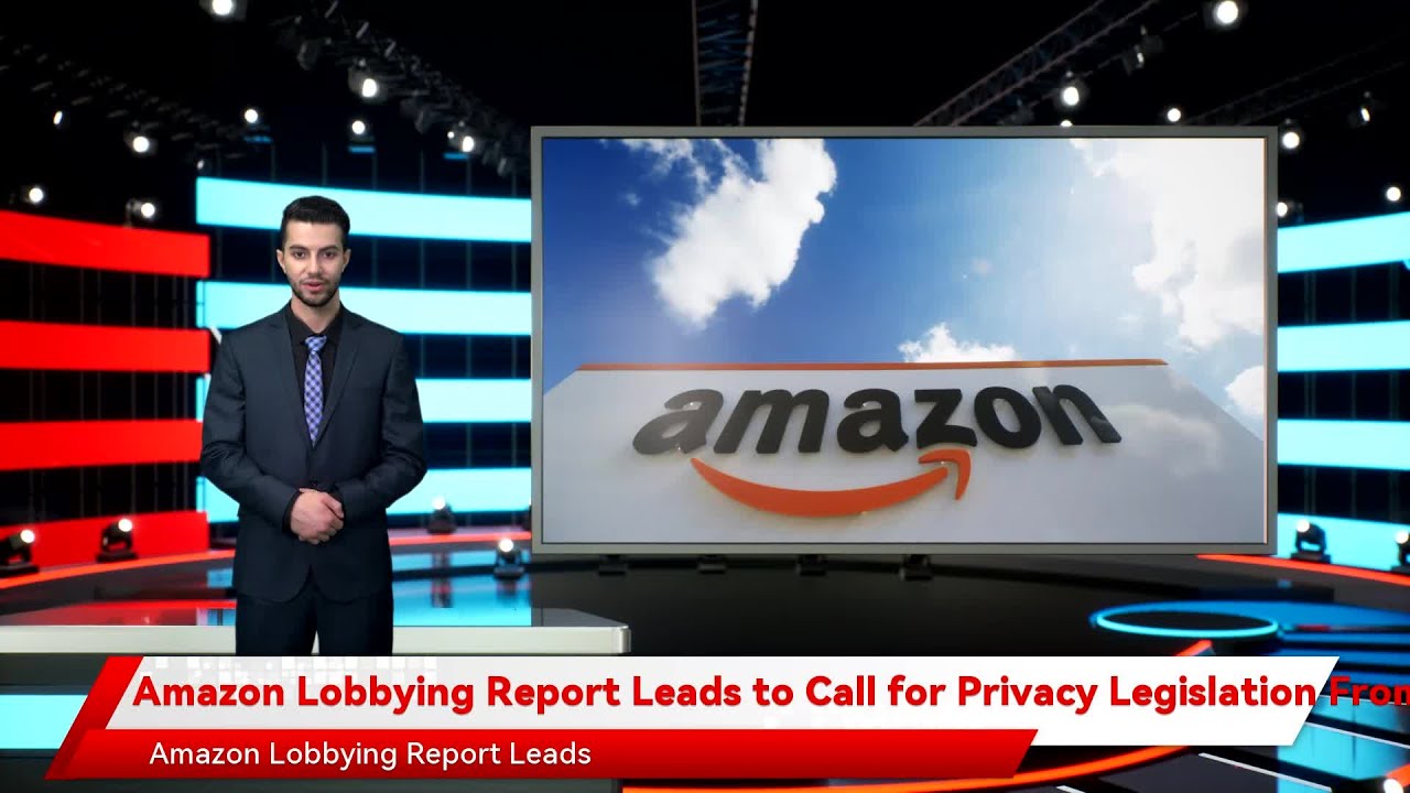 Amazon Lobbying Report Leads to Call for Privacy Legislation From US ...