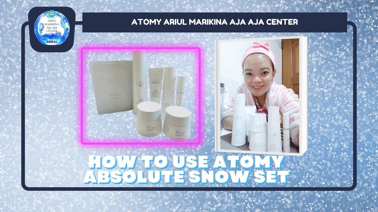 HOW TO USE ATOMY ABSOLUTE SNOW SET (SRM LIEZL VALLE KIM) - YouTube