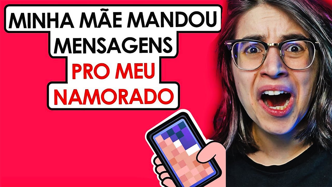 Minha Mãe Mandou Mensagens Eróticas Pro Meu Namorado Assim Aconteceu
