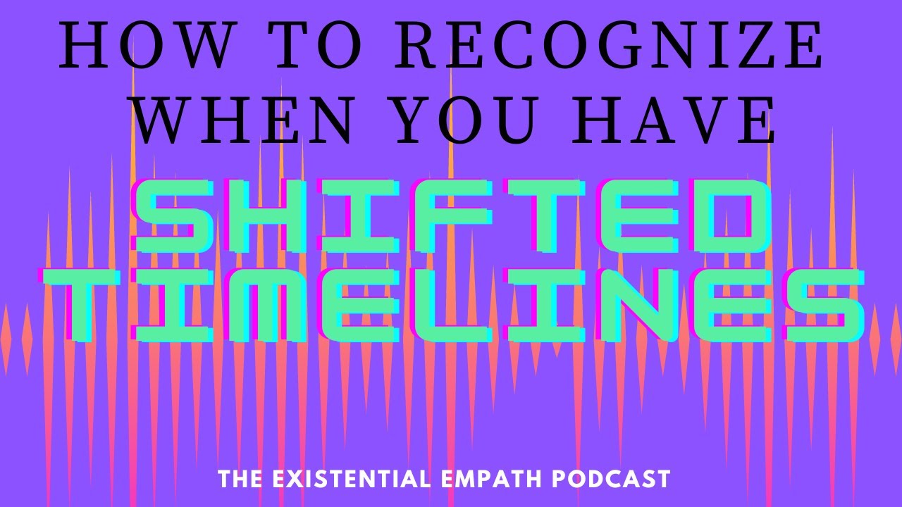 How to Recognize When You Have Shifted Timelines - YouTube