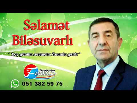 Selamet Bilesuvarli - Xos gunum Sevincim anamla getdi  2019(Super qulaq asmaga deyer)