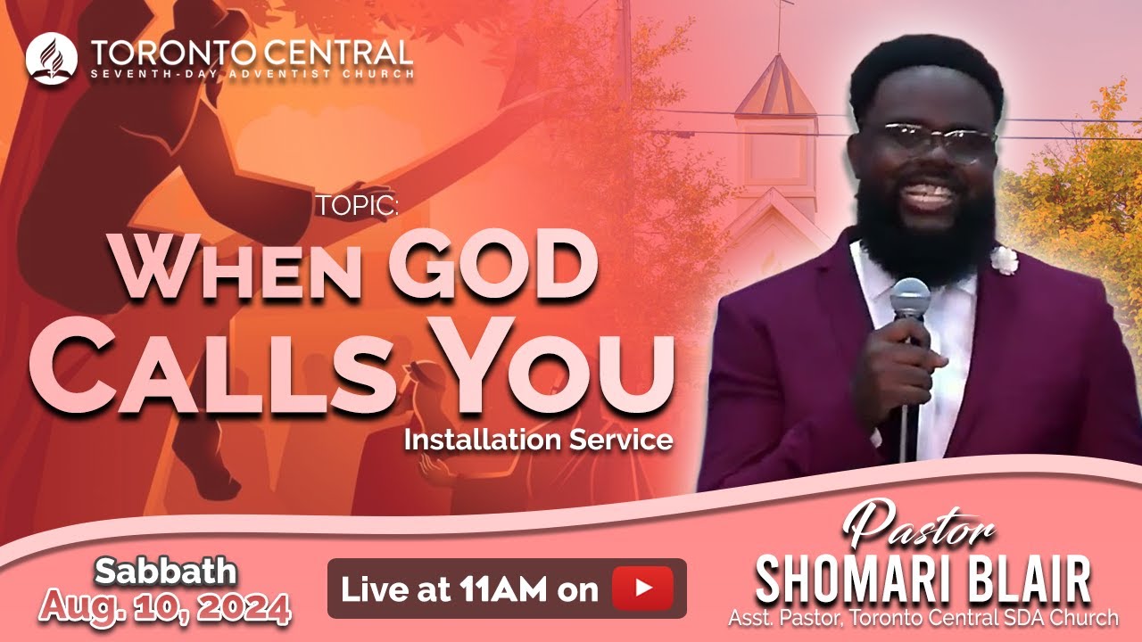 Toronto Central SDA || "When God Calls You" with Pastor Shomari Blair ...