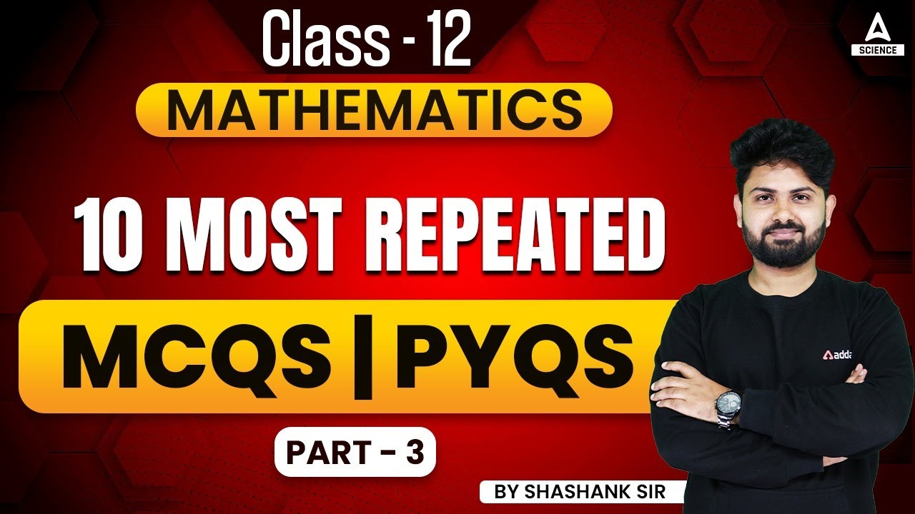 Class 12 Maths Most Repeated Questions Part 3 By Shashank Sir YouTube class-12-maths-most-repeated-questions-part-3-by-shashank-sir-youtube
