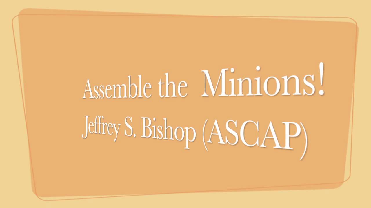 Assemble the Minions - Jeffrey S. Bishop (ASCAP) - YouTube