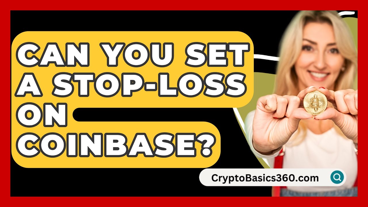 Can You Set a Stop-Loss on Coinbase? - CryptoBasics360.com - YouTube
