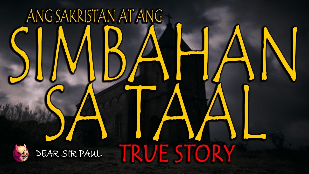 ANG SAKRISTAN AT ANG SIMBAHAN SA TAAL - TRUE STORY - YouTube