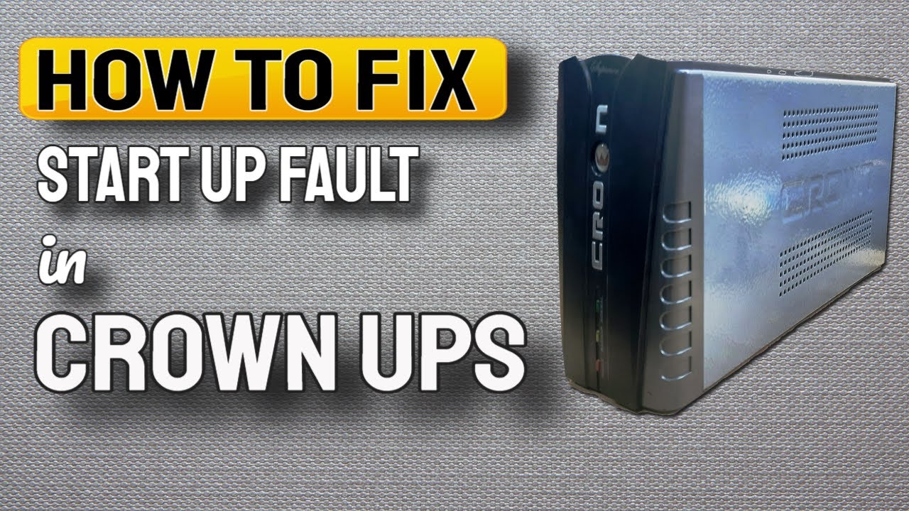 How to Fix Start Up Fault in Crown UPS - YouTube