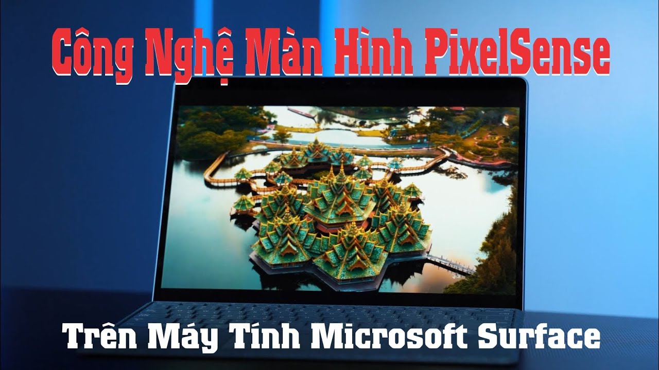Công Nghệ Màn Hình PixelSense Trên Máy Tính Microsoft Surface - YouTube