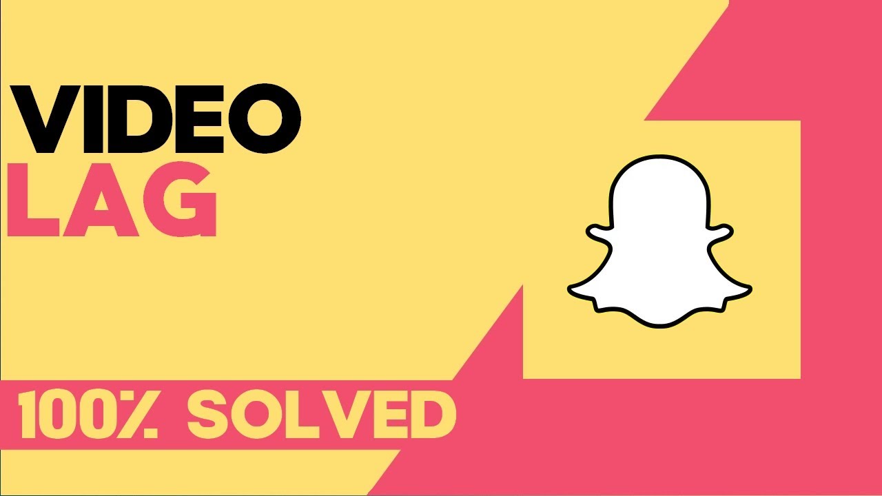 How to Fix and Solve Snapchat Video Lag on any Android Phone - Snap ...