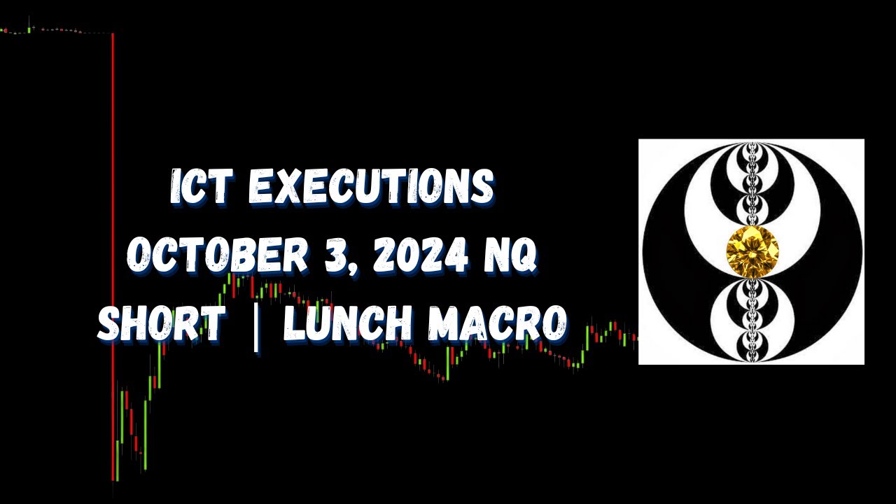 ICT Executions October 3, 2024 NQ Short | Lunch Macro - YouTube