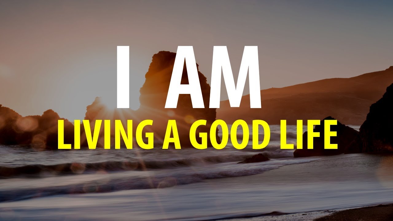Live a Good Life Affirmations for Success, Positivity, Self Love and ...