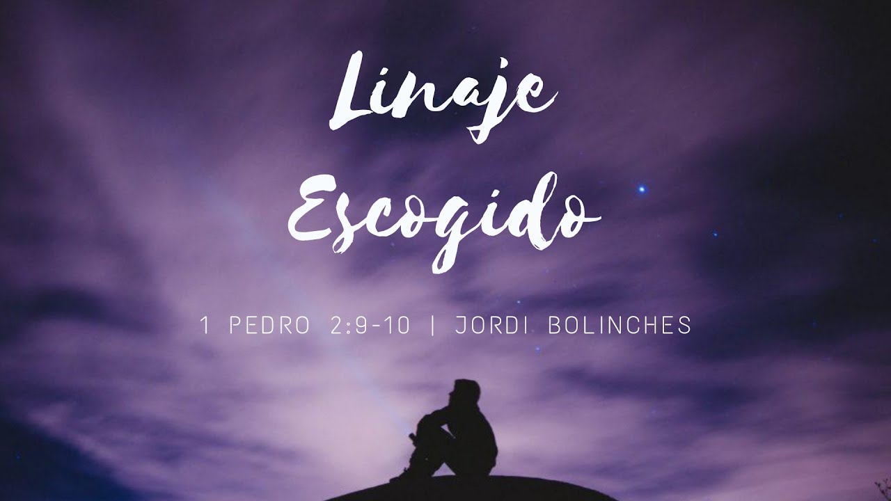 Primera epístola de Pedro - Parte 5 - Linaje Escogido | Cap. 2:9-10 ...
