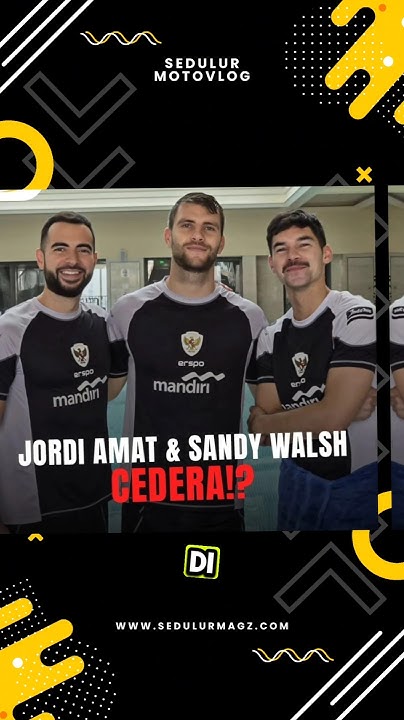 Sandy Walsh dan Jordy Amat Absen Lawan China Karena Cedera Ringan - YouTube