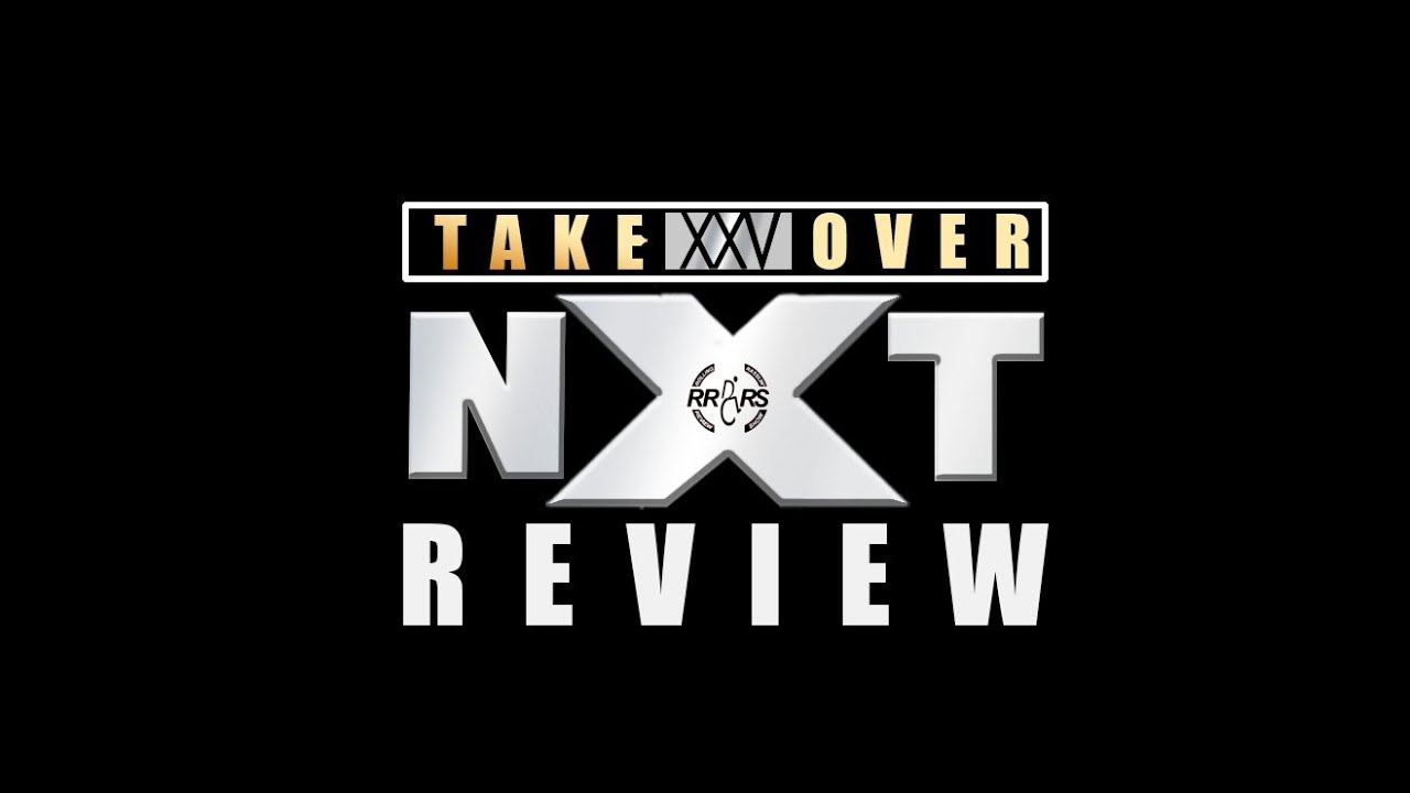 NXT Takeover 25 Review - YouTube