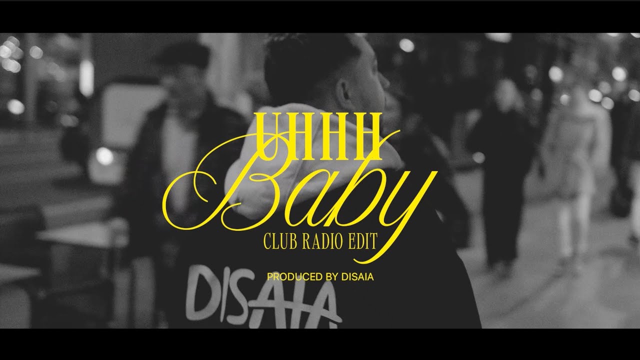 Disaia - Uhh Baby [Club Mix] (Official Video) - YouTube