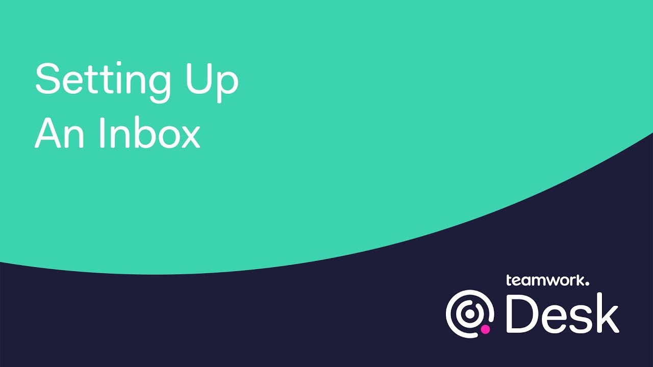 Teamwork Desk - Setting Up An Inbox - YouTube