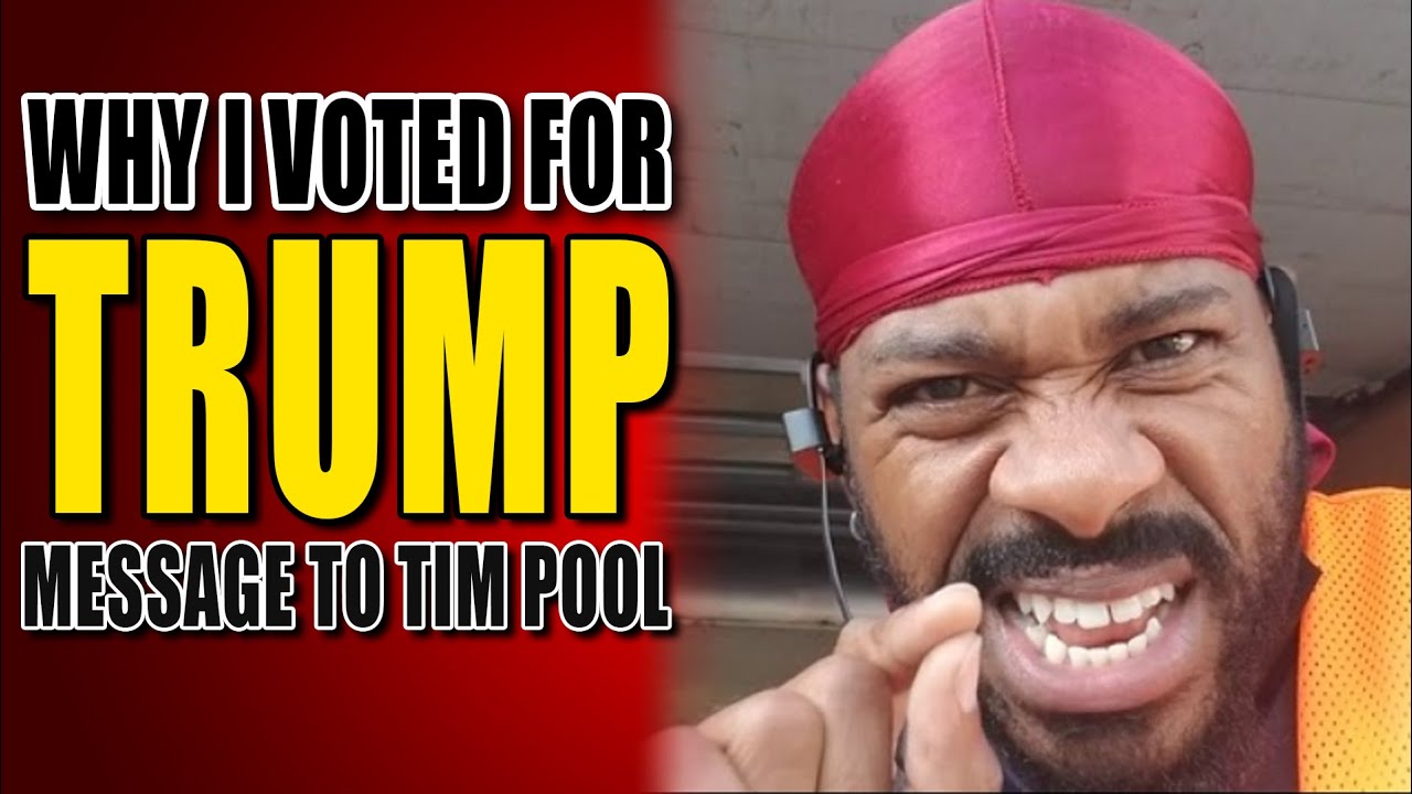 Why I Voted For Trump - Message to Tim Pool - YouTube