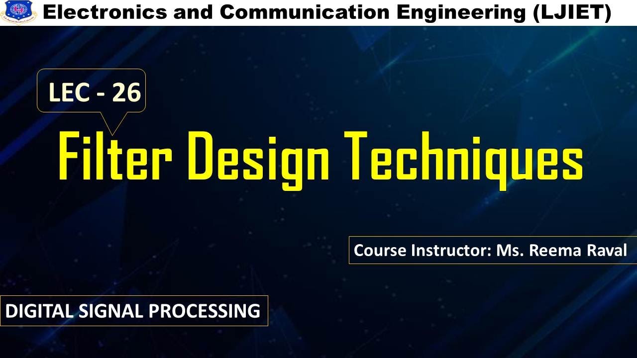DSP_Session_26_Filter Design Techniques - YouTube