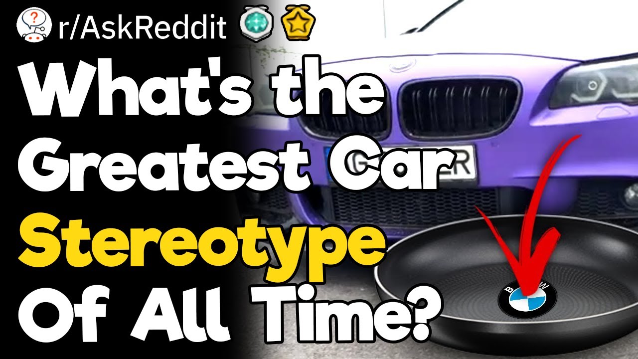 What's The Greatest Car Stereotype Of All Time? - YouTube