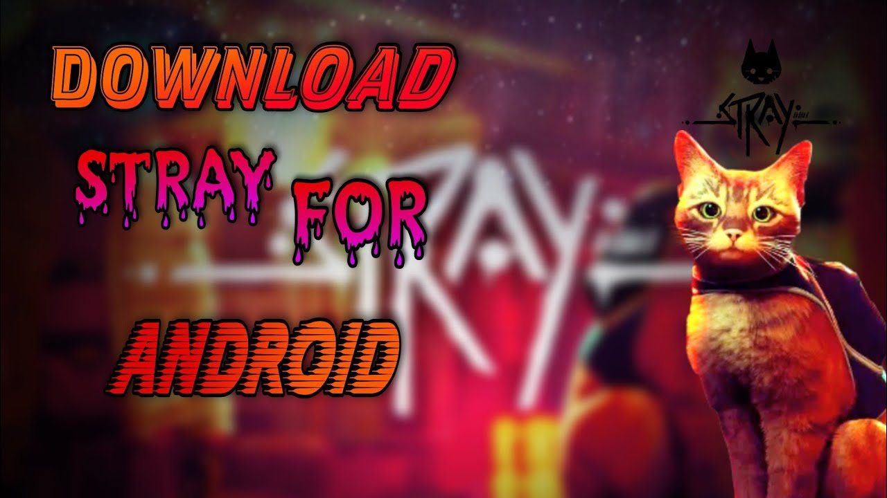 DOWNLOAD STRAY PC GAME FOR ANDROID | FREE | 2023 | - YouTube