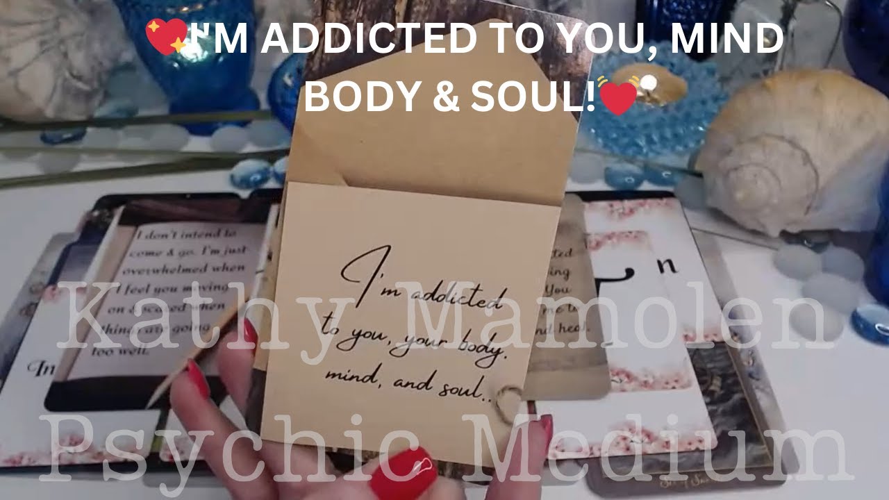 💖I'M ADDICTED TO YOU, MIND BODY & SOUL!💓 COLLECTIVE LOVE TAROT READING ...