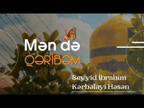 Seyyid İbrahim & Kərbəlayi Həsən - Mən də qəribəm / Yeni 2026 / Official Video