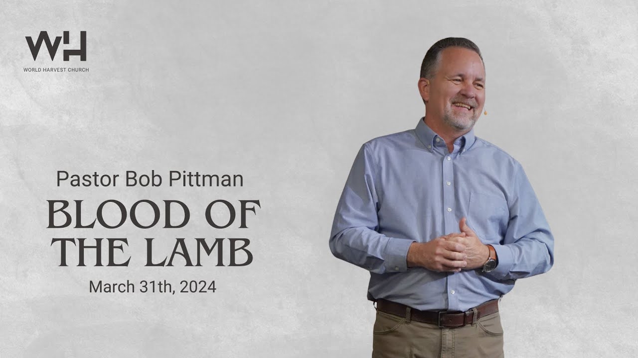 Blood of the Lamb || Pastor Bob Pittman - YouTube