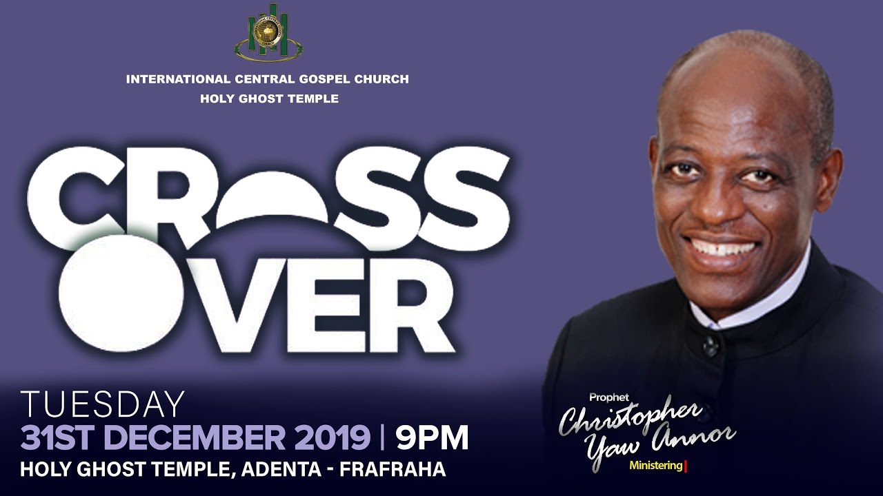Crossover Service (31 December 2019) ICGC Holy Ghost Temple. - YouTube