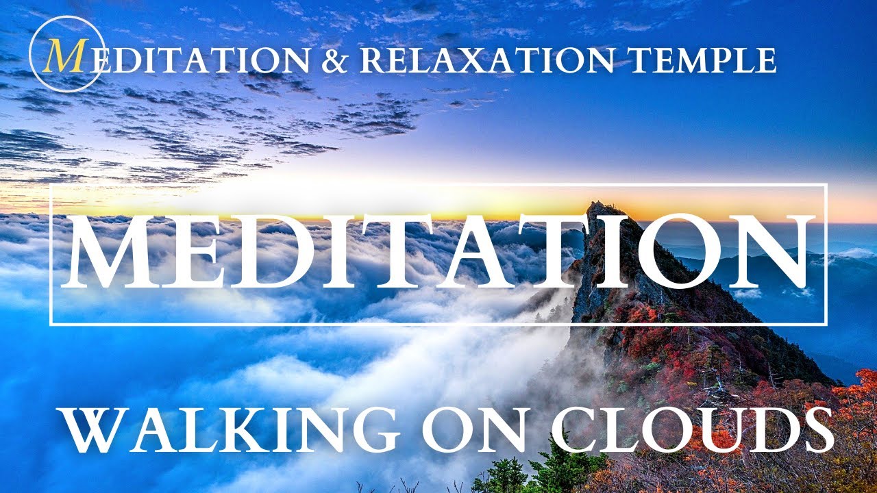 Guided Meditation for Walking on the Clouds - Deep Relaxation and ...