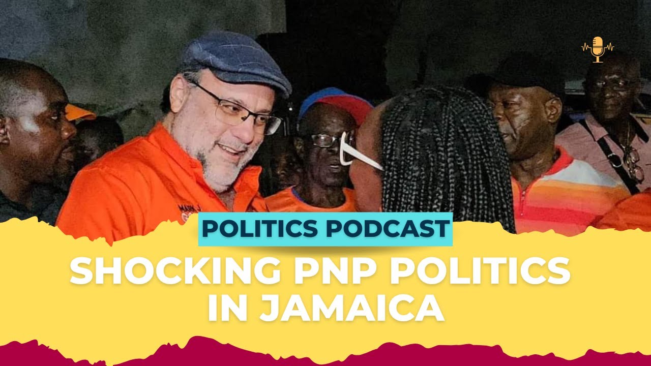 PNP Jamaica Politics Watch Podcast - YouTube