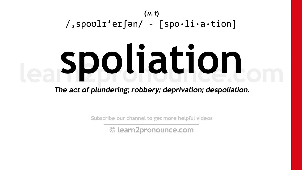 Pronunciation of Spoliation | Definition of Spoliation - YouTube