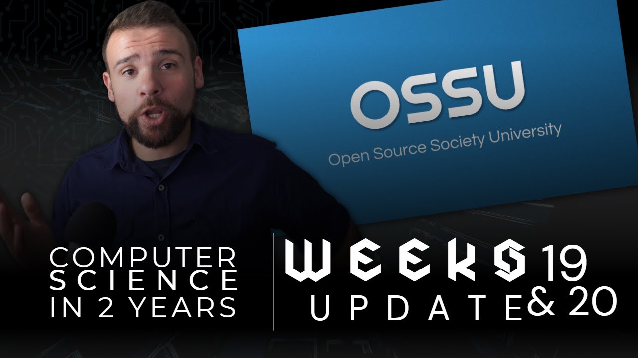 Computer Science in 2 Years | WeekS 19 & 20 Update | OSSU - YouTube