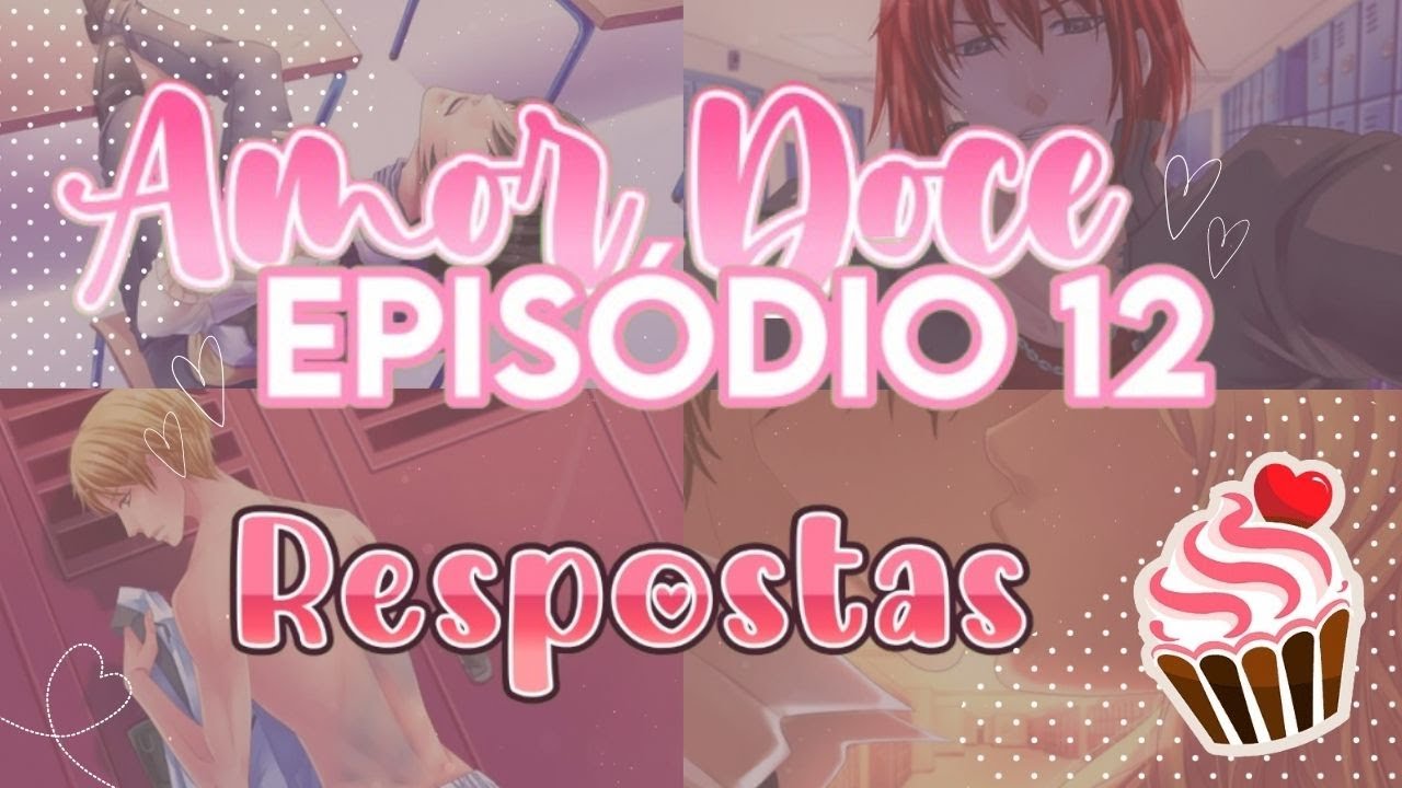 Amor Doce Episódio 12 | RESPOSTAS ♡ (Todas as imagens) - YouTube