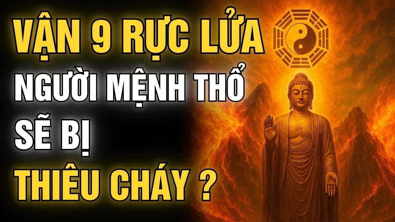 Hỏa Khí Dậy Sóng 2025 - 2043: Người Mệnh Thổ Phải Làm Gì? | Cổ Nhân Dạy ...