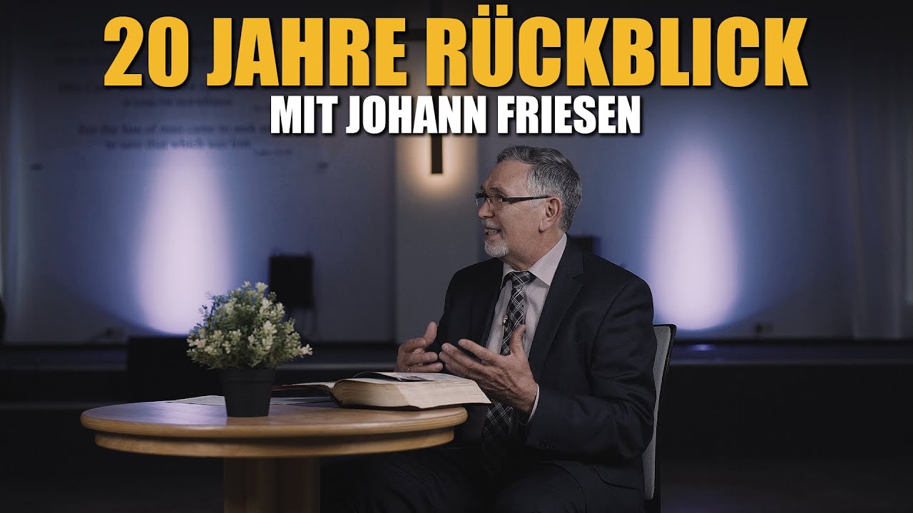 20 Jahre Rückblick mit Johann Friesen - YouTube