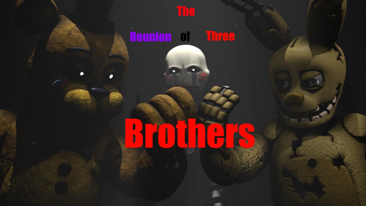 [SFM FNaF] Season 2 Episode 11: The Reunion of 3 brothers | ToyFreddy ...